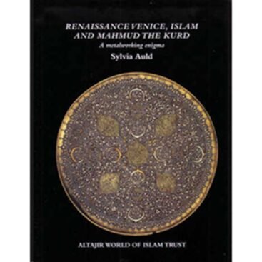 Renaissance Venice, Islam and Mahmud the Kurd – A metalworking enigma ...